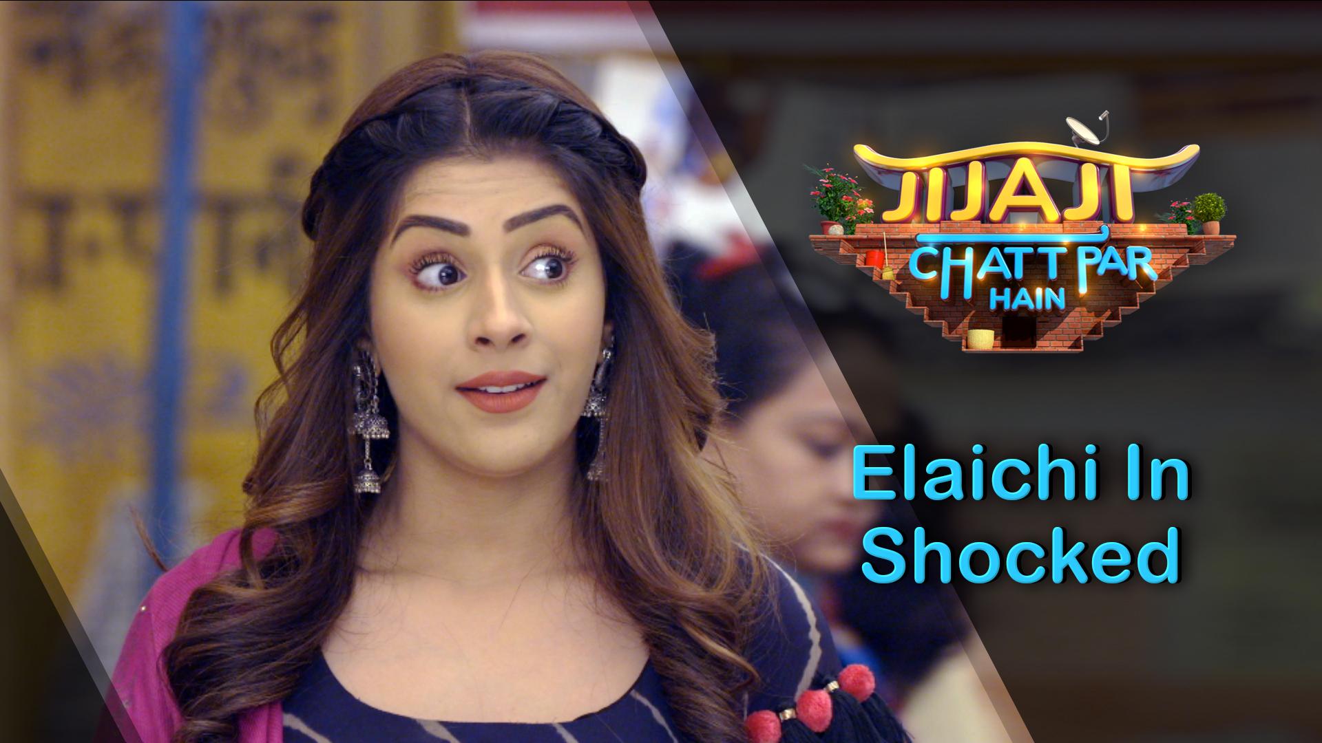 Watch Elaichi In Shocked from Jijaji Chhat Per Hain online - Sony LIV