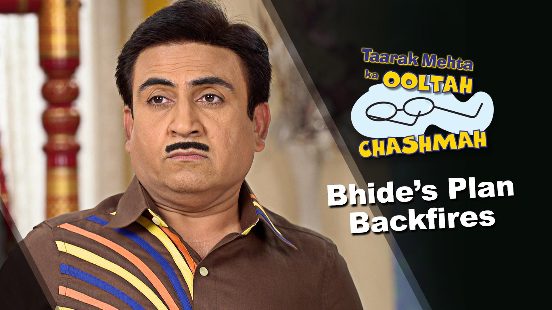 Bhide’s Plan Backfires