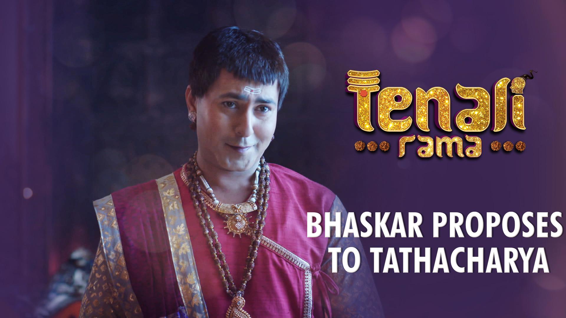 Watch Bhaskar Proposes To Tathacharya. from Tenali Rama online - Sony LIV