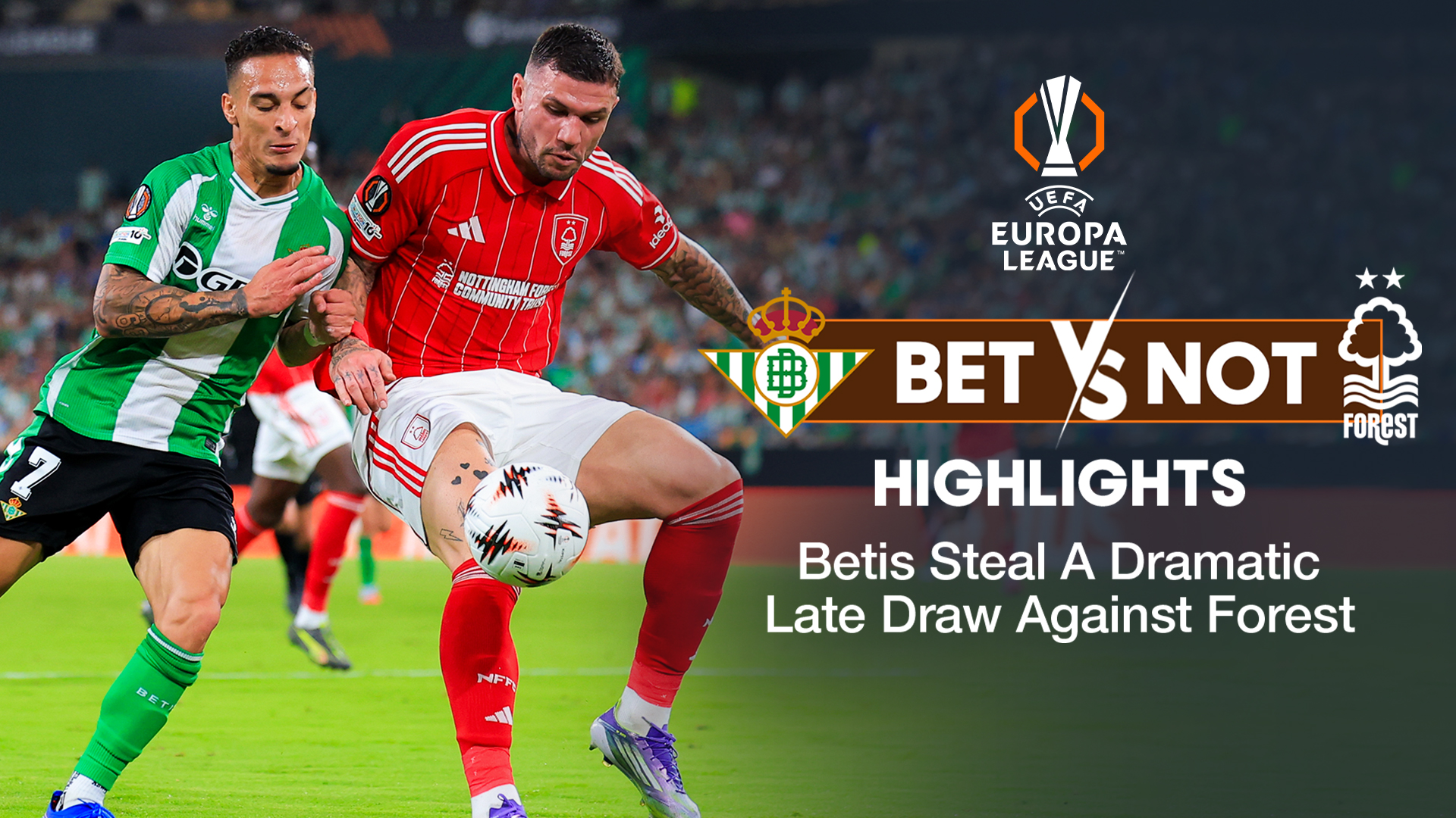 Real Betis vs Nott'm Forest - Highlights - 25 Sep 2025